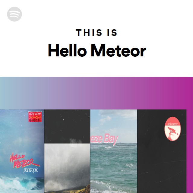 This Is Hello Meteor - playlist by Spotify | Spotify