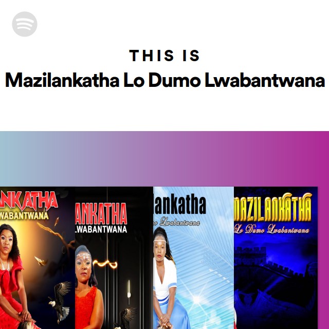 This Is Mazilankatha Lo Dumo Lwabantwana | Spotify Playlist