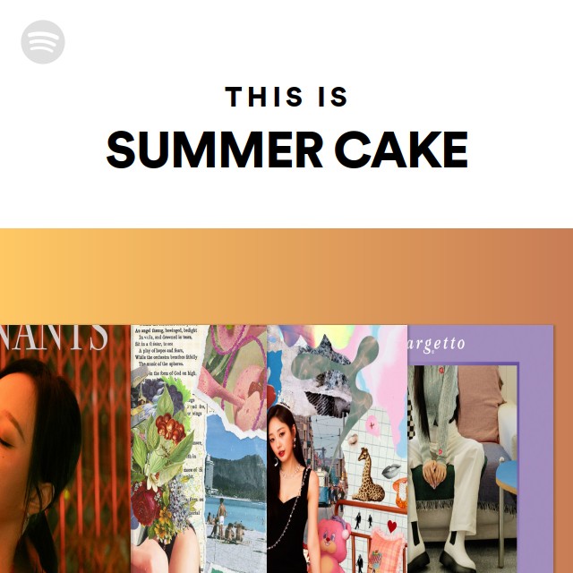 This Is SUMMER CAKE | Spotify Playlist