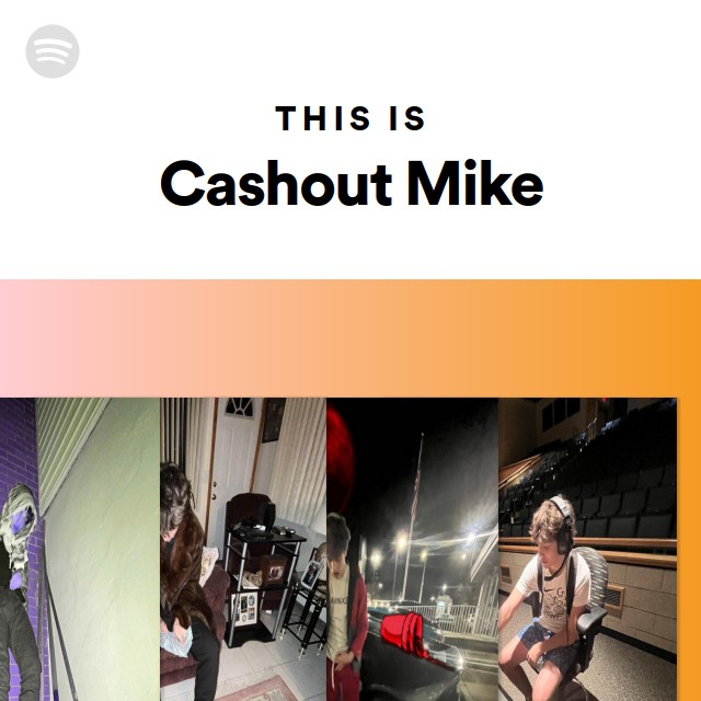 This Is Cashout Mike - playlist by Spotify | Spotify