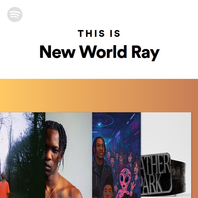 This Is New World Ray - playlist by Spotify | Spotify
