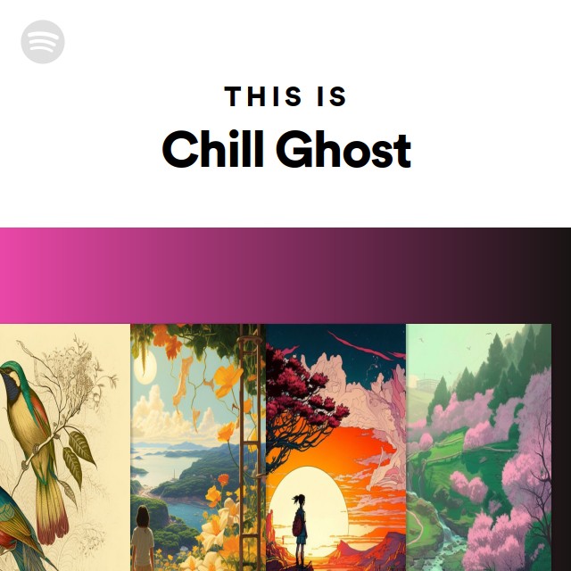 This Is Chill Ghost | Spotify Playlist