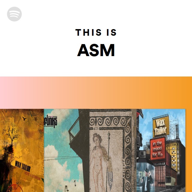 This Is ASM - playlist by Spotify | Spotify