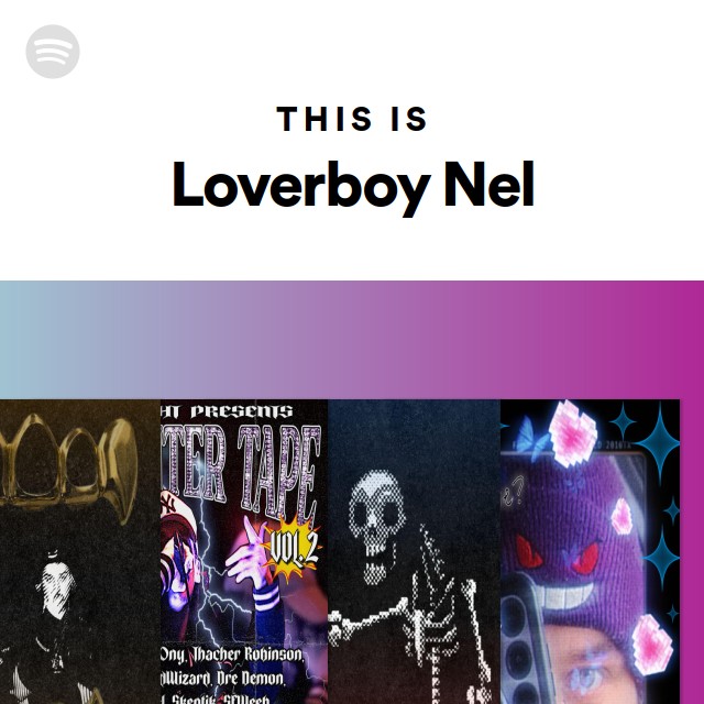 This Is Loverboy Nel | Spotify Playlist