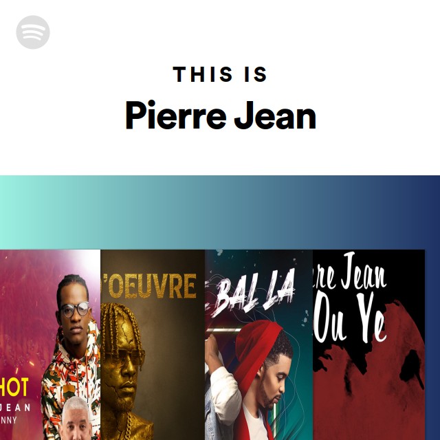 This Is Pierre Jean | Spotify Playlist