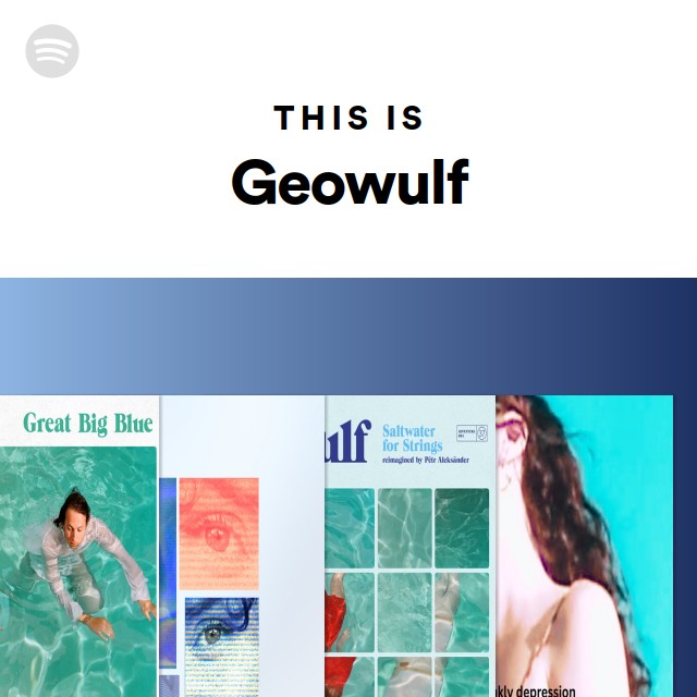 This Is Geowulf - playlist by Spotify | Spotify