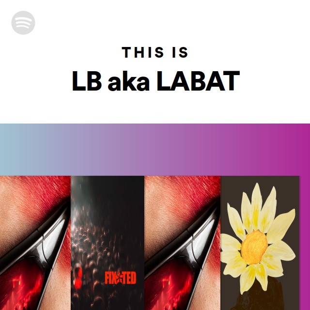 This Is LB aka LABAT - playlist by Spotify | Spotify