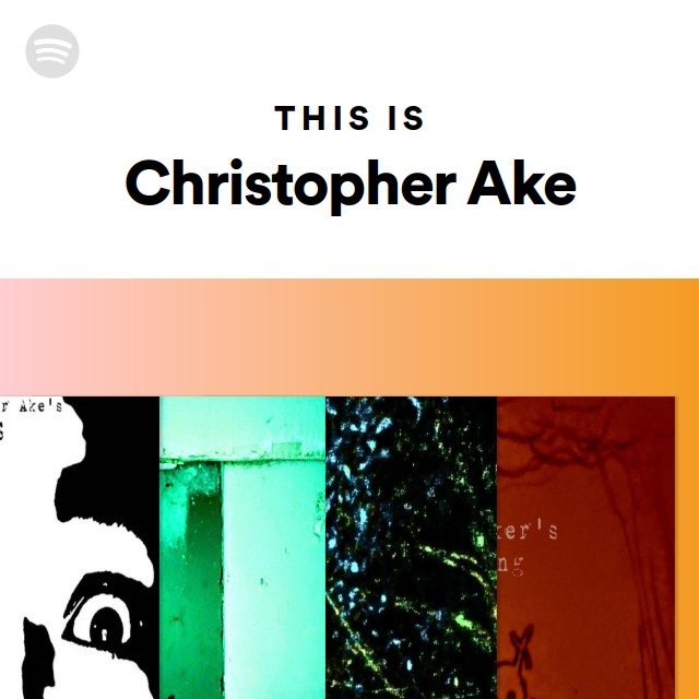 This Is Christopher Ake | Spotify Playlist