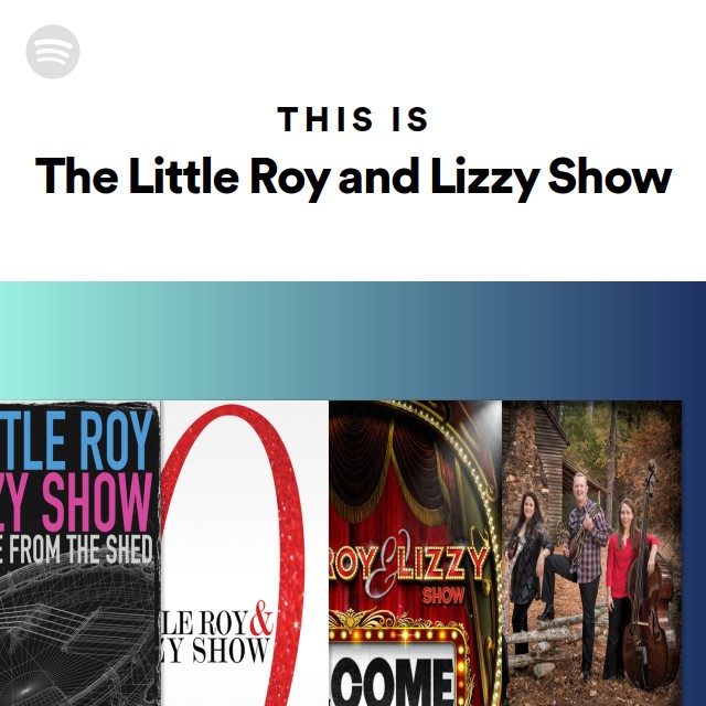 This Is The Little Roy and Lizzy Show - playlist by Spotify | Spotify