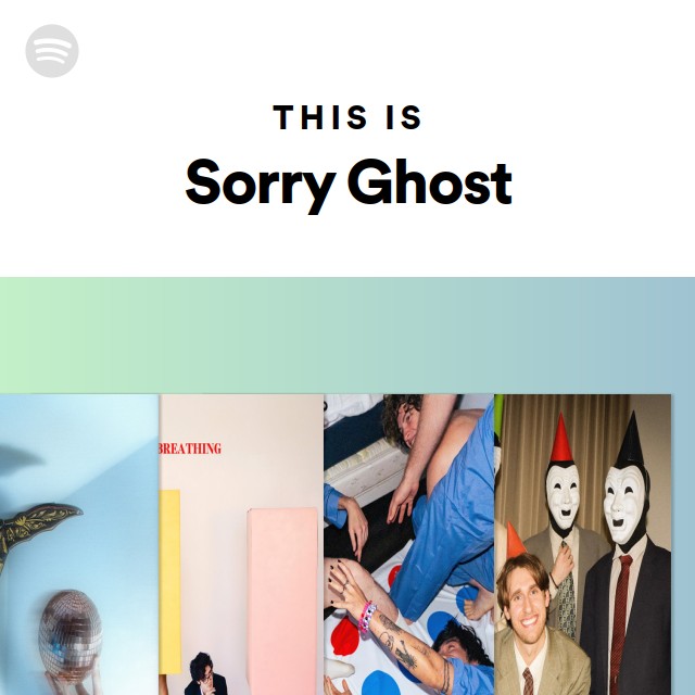 This Is Sorry Ghost | Spotify Playlist