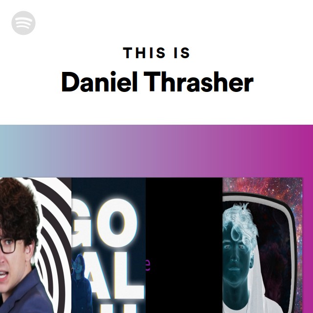 This Is Daniel Thrasher - playlist by Spotify | Spotify
