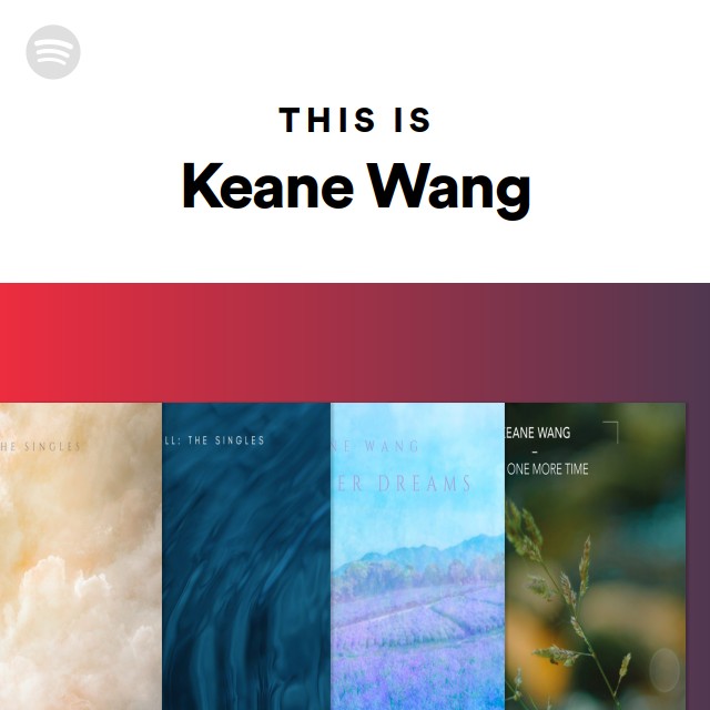 This Is Keane Wang - playlist by Spotify | Spotify