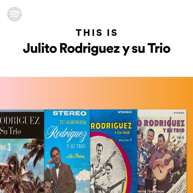 This Is Julito Rodriguez y su Trio | Spotify Playlist