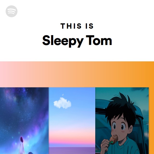 This Is Sleepy Tom - playlist by Spotify | Spotify