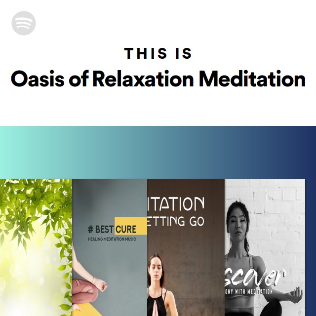 This Is Oasis of Relaxation Meditation - playlist by Spotify | Spotify