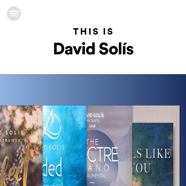 This Is David Solís - playlist by Spotify | Spotify