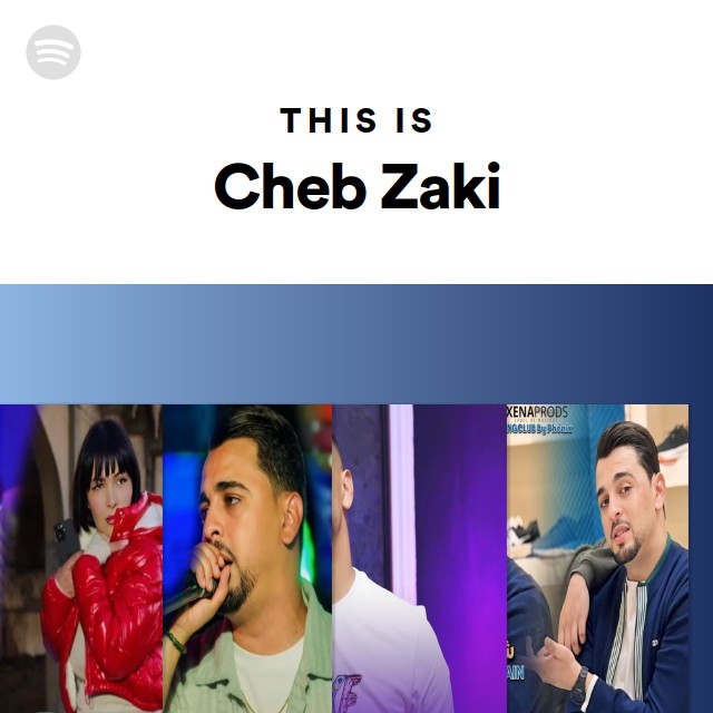 This Is Cheb Zaki - playlist by Spotify | Spotify