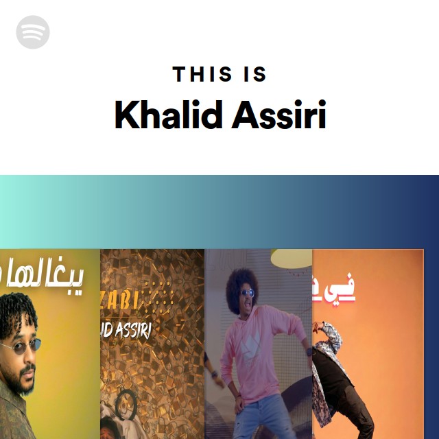 This Is Khalid Assiri - playlist by Spotify | Spotify