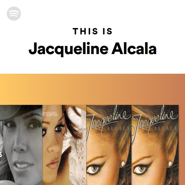 This Is Jacqueline Alcala - playlist by Spotify | Spotify
