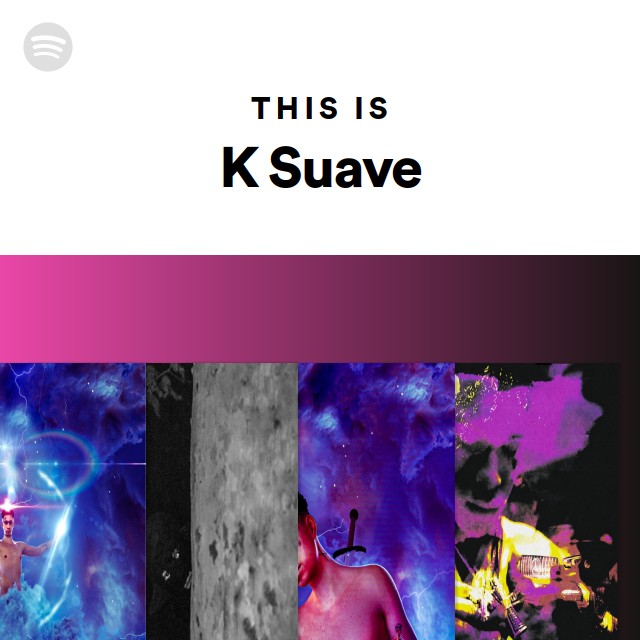 This Is K Suave - playlist by Spotify | Spotify