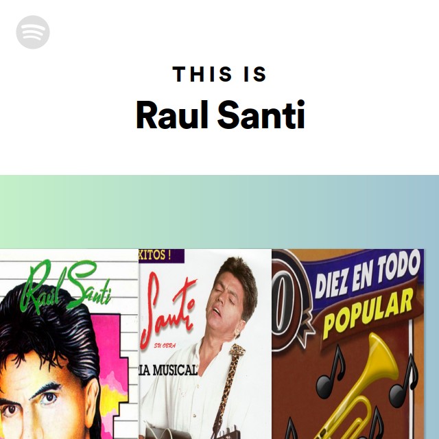 This Is Raul Santi - playlist by Spotify | Spotify