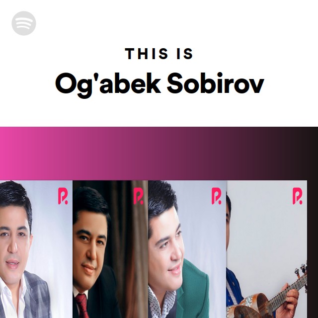 This Is Og'abek Sobirov - playlist by Spotify | Spotify