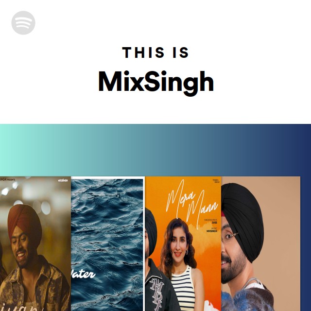This Is MixSingh - playlist by Spotify | Spotify