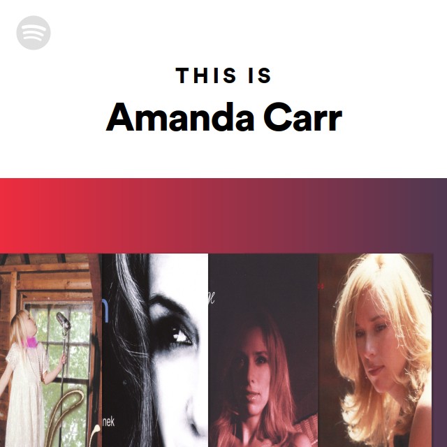 This Is Amanda Carr - playlist by Spotify | Spotify