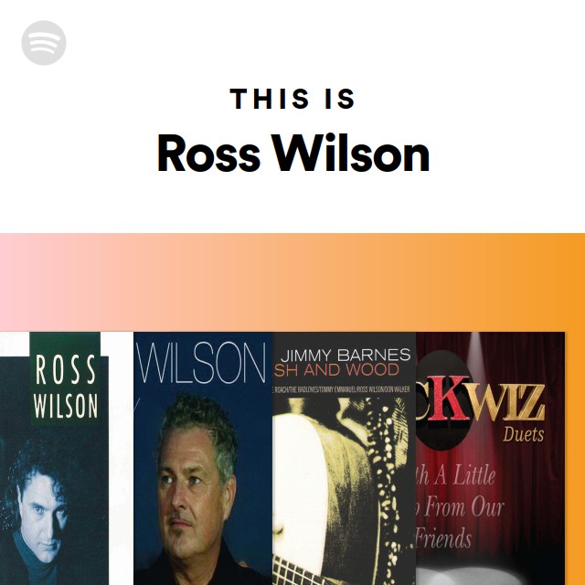 This Is Ross Wilson - playlist by Spotify | Spotify