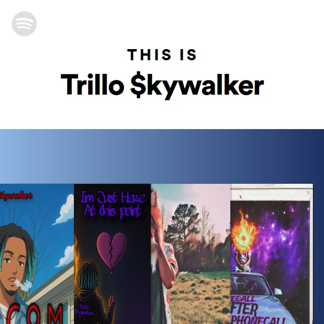 This Is Trillo $kywalker - playlist by Spotify | Spotify