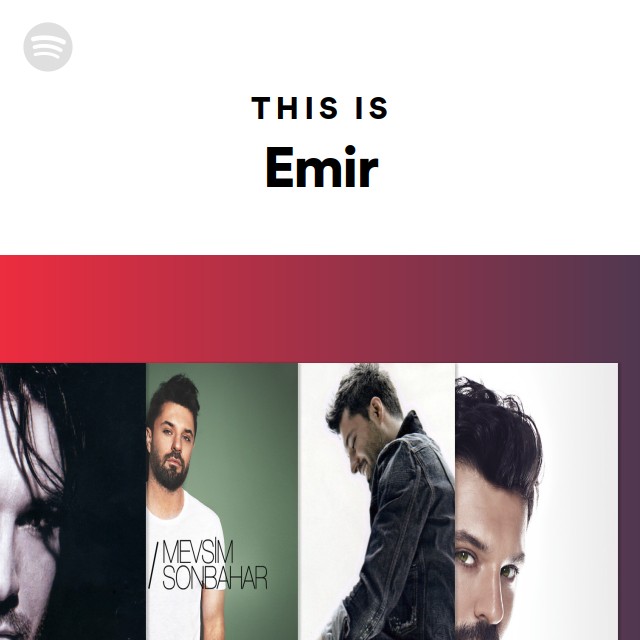 This Is Emir - playlist by Spotify | Spotify