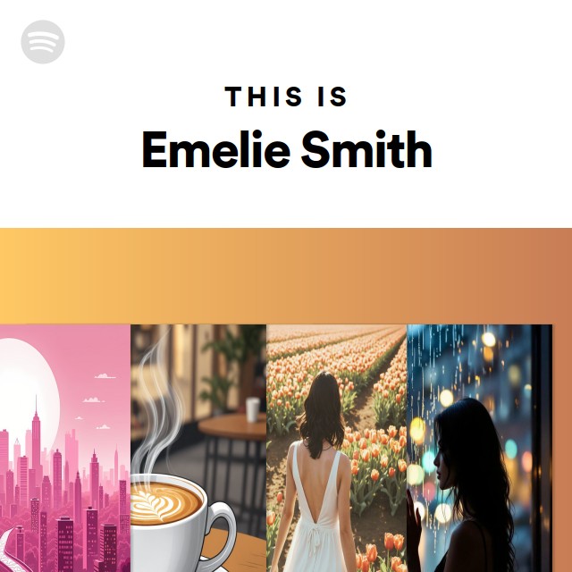 This Is Emelie Smith - playlist by Spotify | Spotify