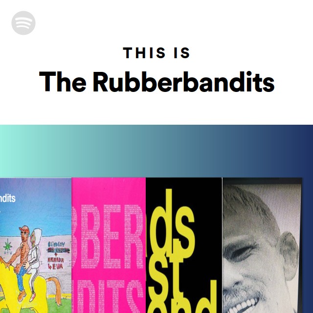 This Is The Rubberbandits | Spotify Playlist