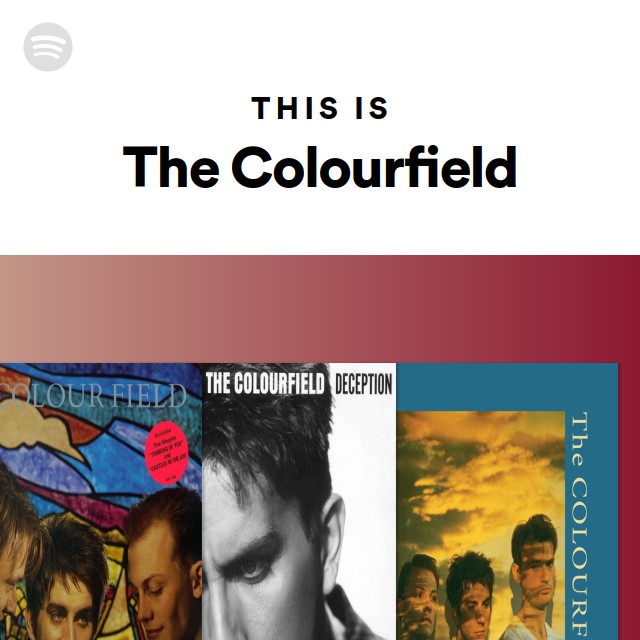 This Is The Colourfield - playlist by Spotify | Spotify