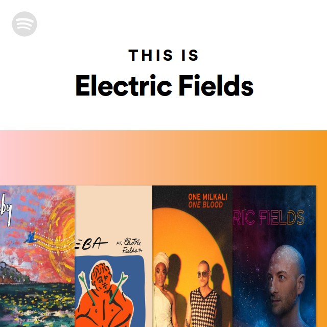 This Is Electric Fields - playlist by Spotify | Spotify