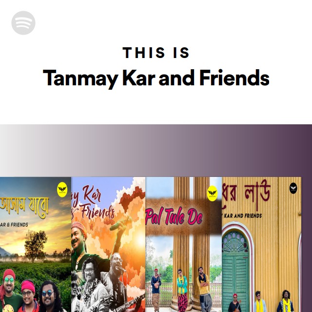 This Is Tanmay Kar and Friends | Spotify Playlist