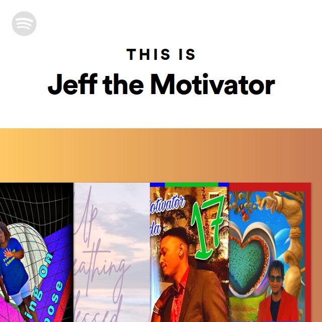 This Is Jeff the Motivator - playlist by Spotify | Spotify