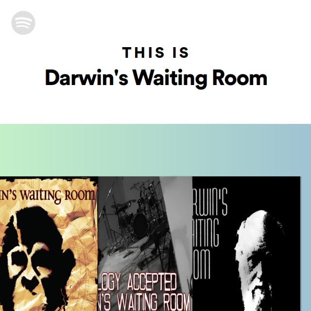 This Is Darwin's Waiting Room | Spotify Playlist
