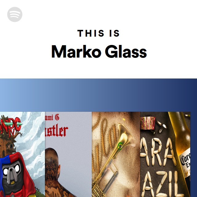 This Is Marko Glass - playlist by Spotify | Spotify