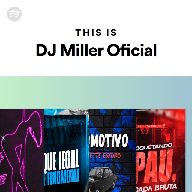 This Is DJ Miller Oficial - playlist by Spotify | Spotify