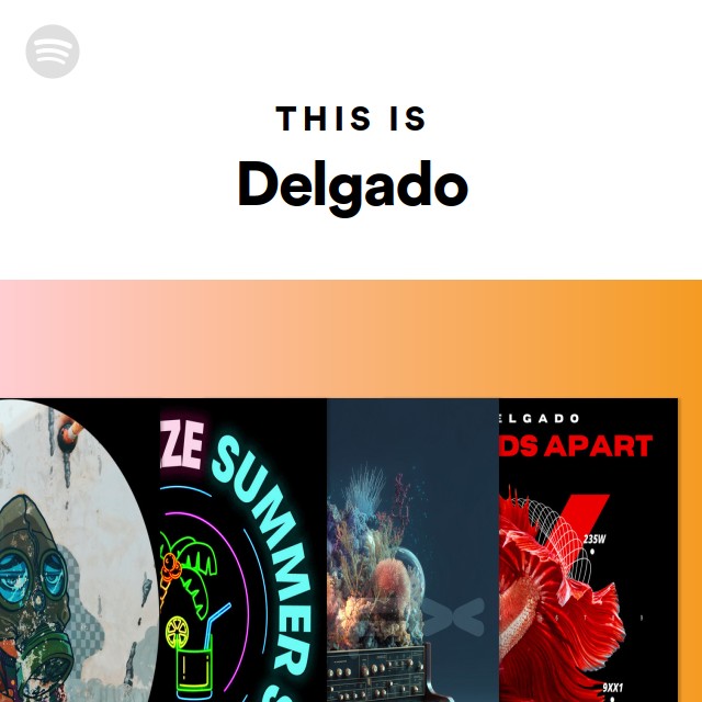 This Is Delgado - playlist by Spotify | Spotify