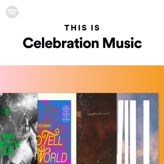 This Is Celebration Music | Spotify Playlist