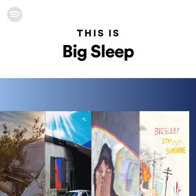 This Is Big Sleep - playlist by Spotify | Spotify