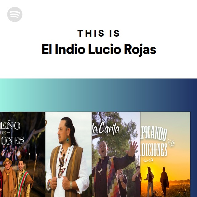This Is El Indio Lucio Rojas - playlist by Spotify | Spotify