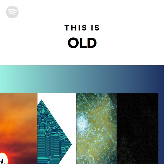 This Is OLD - playlist by Spotify | Spotify