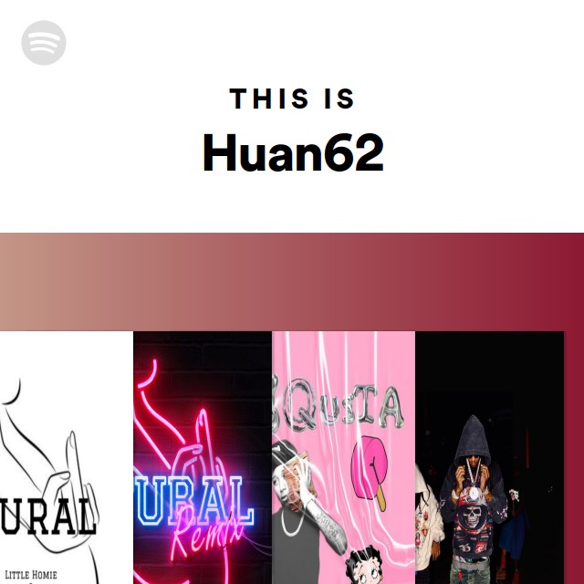 This Is Huan62 | Spotify Playlist