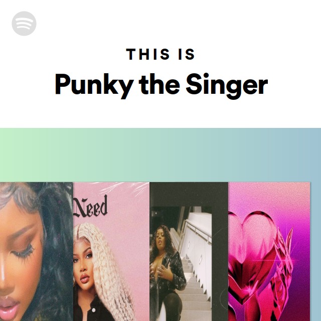 This Is Punky the Singer | Spotify Playlist
