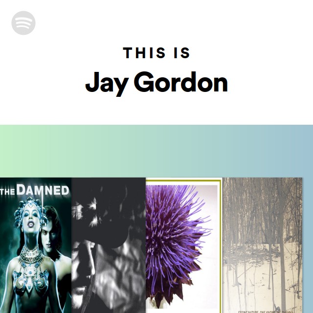 This Is Jay Gordon - playlist by Spotify | Spotify