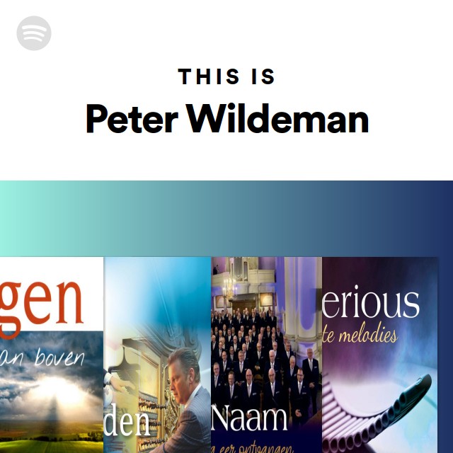 This Is Peter Wildeman - playlist by Spotify | Spotify