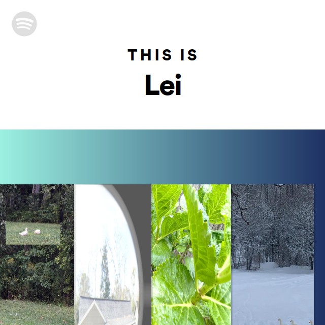 This Is Lei - playlist by Spotify | Spotify